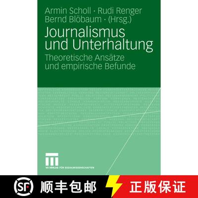 【3-4周达】Journalismus und Unterhaltung : Theoretische Ansätze und empirische Befunde [9783531152912]