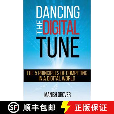 【3-4周达】Dancing the Digital Tune: The 5 Principles of Competing in a Digital World [9780692358740]