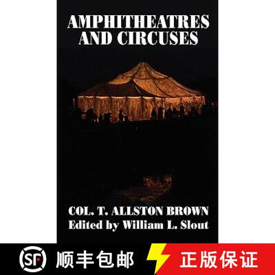 【3-4周达】Amphitheatres and Circuses: A History from Their Earliest Date to 1861, with Sketches of S... [9780913960332]
