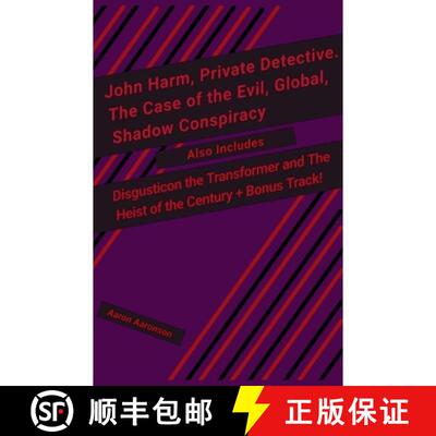 【3-4周达】John Harm, Private Detective. The Case of the Evil, Global, Shadow Conspiracy: Also includ... [9798223675501]