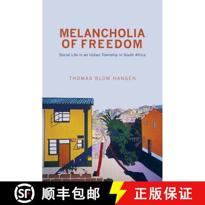 【3-4周达】Melancholia of Freedom – Social Life in an Indian Township in South Africa [9780691152967]