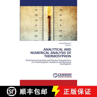 【3-4周达】ANALYTICAL AND NUMERICAL ANALYSIS OF THERMOSYPHON: Performance Evaluation and Thermal Char... [9786208434939]