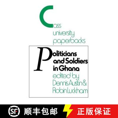 【3-4周达】Politicians and Soldiers in Ghana 1966-1972 [9780714640198]
