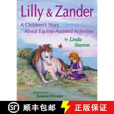 【3-4周达】Lilly & Zander: A Children's Story About Equine-Assisted Activities [9781938313035]