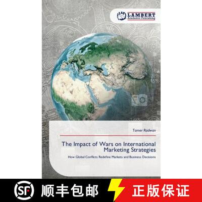 【3-4周达】The Impact of Wars on International Marketing Strategies: How Global Conflicts Redefine Ma... [9786209407574]