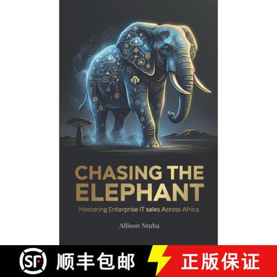 【3-4周达】CHASING THE ELEPHANT - Mastering Enterprise IT Sales Across Africa [9781105872433]