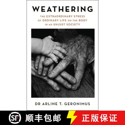 【3-4周达】Weathering: The Extraordinary Stress of Ordinary Life on the Body in an Unjust Society [9780349015156]