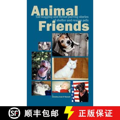 【3-4周达】Animal Friends, Tail wagging and throat purring stories of shelter and rescue pets [9780977379101]