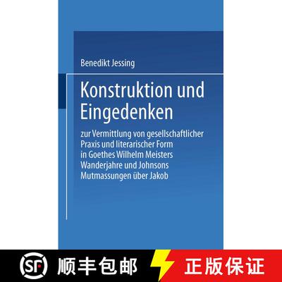 【3-4周达】Konstruktion Und Eingedenken: Zur Vermittlung Von Gesellschaftlicher Praxis Und Literarisc... [9783824440788]
