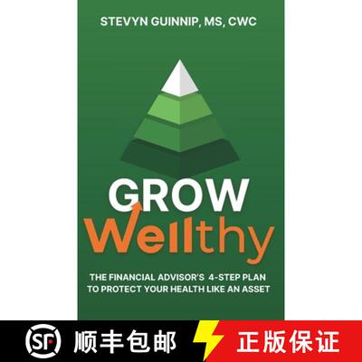 【3-4周达】Grow Wellthy: The Financial Advisor's 4-Step Plan to Protect Your Health Like an Asset [9798992964301]