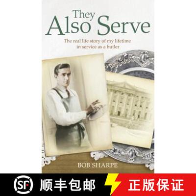 【3-4周达】They Also Serve: The Butler's Tale - the remarkable true story of a butler's life below st... [9781444735925]