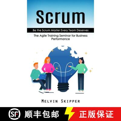 【3-4周达】Scrum: Be the Scrum Master Every Team Deserves (The Agile Training Seminar for Business Pe... [9781998038091]