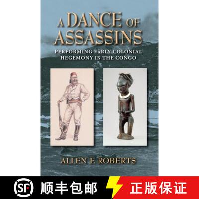 【3-4周达】A Dance of Assassins: Performing Early Colonial Hegemony in the Congo [9780253007506]