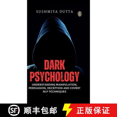 【3-4周达】精装 Dark Psychology: Understanding Manipulation, Persuasion, Deception and Covert NLP Tec... [9789359042107]