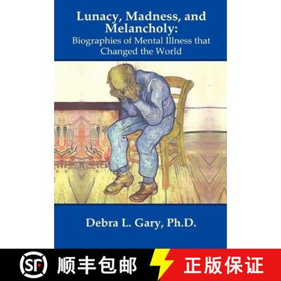 【3-4周达】精装 Lunacy, Madness, and Melancholy: Biographies of Mental Illness that Changed the World [9780557769278]