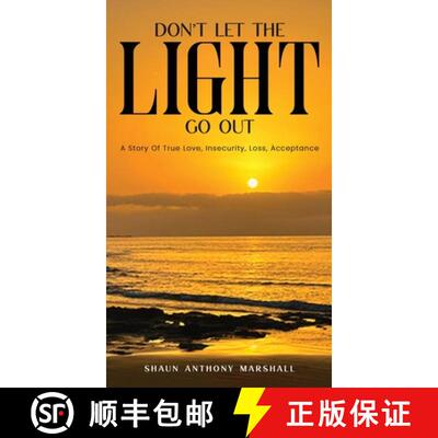 【3-4周达】精装 Don't Let The Light Go Out: A Story Of True Love, Insecurity, Loss, Acceptance [9781967679003]