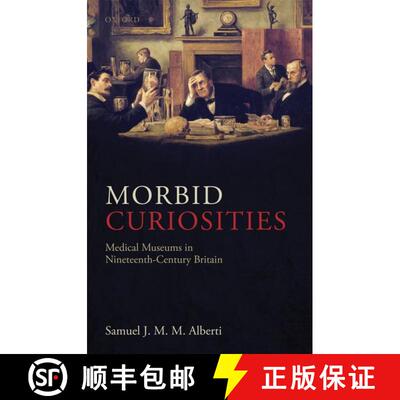 【3-4周达】精装 Morbid Curiosities: Medical Museums in Nineteenth-Century Britain [9780199584581]