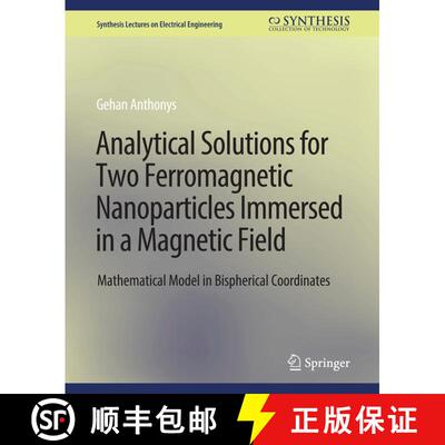 【3-4周达】精装 Analytical Solutions for Two Ferromagnetic Nanoparticles Immersed in a Magnetic Field... [9783031001345]