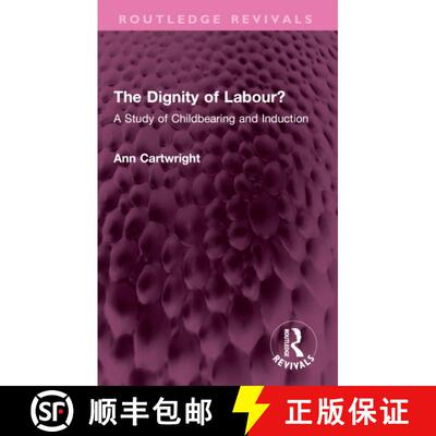 【3-4周达】The Dignity of Labour?: A Study of Childbearing and Induction [9781032719108]