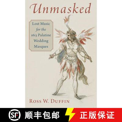 【3-4周达】精装 Unmasked: Lost Music for the 1613 Palatine Wedding Masques [9780197771488]