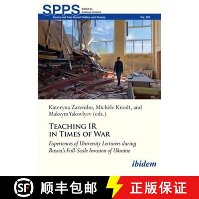 【3-4周达】Teaching IR in Wartime: Experiences of University Lecturers during Russia’s Full-Scale In... [9783838219547]