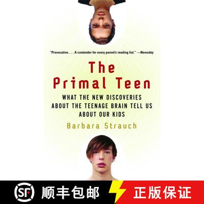 【3-4周达】The Primal Teen: What the New Discoveries about the Teenage Brain Tell Us about Our Kids [9780385721608]