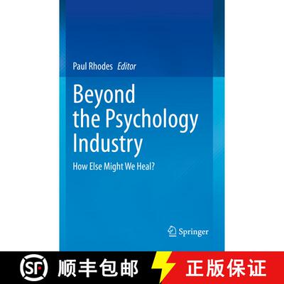 【3-4周达】Beyond the Psychology Industry : How Else Might We Heal? [9783030337643]
