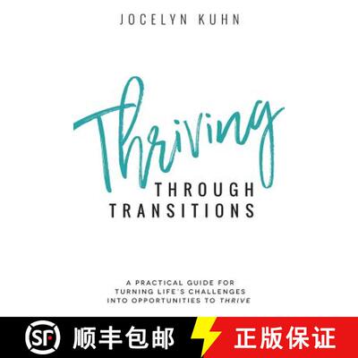 【3-4周达】Thriving Through Transitions: A practical guide for turning life's greatest challenges int... [9780692143506]