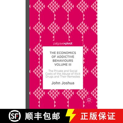 【3-4周达】精装 The Economics of Addictive Behaviours Volume III : The Private and Social Costs of th... [9783319591377]