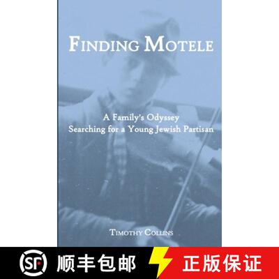 【3-4周达】Finding Motele: A Family's Odyssey Searching for a Young Jewish Partisan [9781678046637]