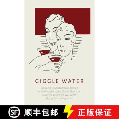 【3-4周达】Giggle Water: Including Eleven Famous Cocktails of the Most Exclusive Club of New York As ... [9781614279068]