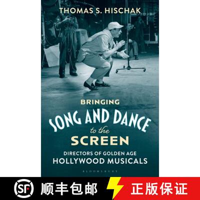 【3-4周达】Bringing Song and Dance to the Screen: Directors of Golden Age Hollywood Musicals [9781538195826]