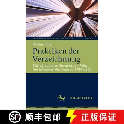 【3-4周达】Praktiken der Verzeichnung: Bibliographie im literarischen Feld: Der Leipziger Messkatalog... [9783662718582]