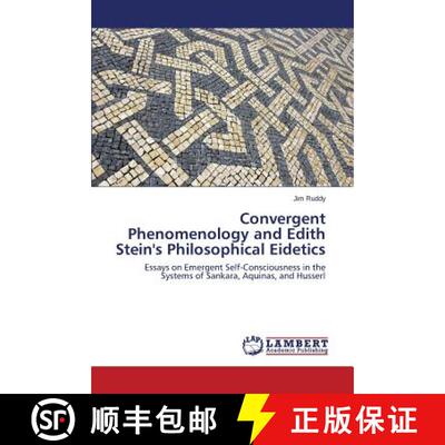 【3-4周达】Convergent Phenomenology and Edith Stein's Philosophical Eidetics: Essays on Emergent Self... [9783659660078]