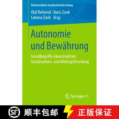 【3-4周达】Autonomie und Bewährung : Grundbegriffe rekonstruktiver Sozialisations- und Bildungsforsc... [9783658158088]