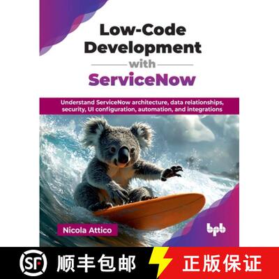 【3-4周达】Low-Code Development with ServiceNow: Understand ServiceNow architecture, data relationshi... [9789365891416]