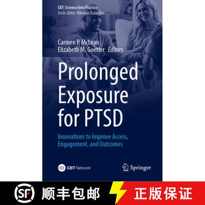 【3-4周达】精装 Prolonged Exposure for PTSD : Innovations to Improve Access, Engagement, and Outcomes [9783031727191]