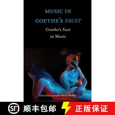 【3-4周达】精装 Music in Goethe`s Faust - Goethe`s Faust in Music: Goethe's Faust in Music [9781783272006]