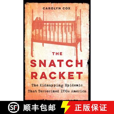 【3-4周达】The Snatch Racket: The Kidnapping Epidemic That Terrorized 1930s America [9781640122031]