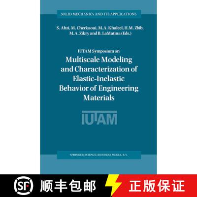 【3-4周达】精装 IUTAM Symposium on Multiscale Modeling and Characterization of Elastic-Inelastic Beha... [9781402018619]