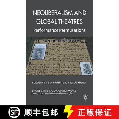 【3-4周达】Neoliberalism and Global Theatres: Performance Permutations [9781137506375]
