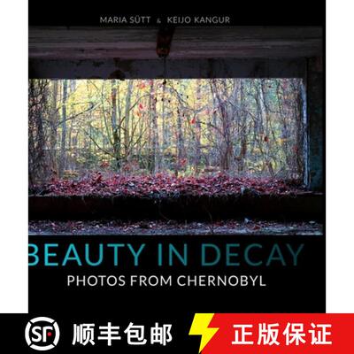 【3-4周达】精装 Beauty in Decay: Photos from Chernobyl [9781471729881]