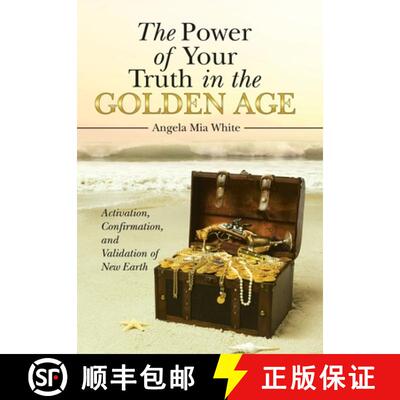 【3-4周达】精装 The Power of Your Truth in the Golden Age: Activation, Confirmation, and Validation o... [9781982234539]