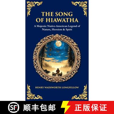 【3-4周达】精装 The Song of Hiawatha: A Majestic Native-American Legend of Nature, Heroism & Spirit (... [9781806680672]
