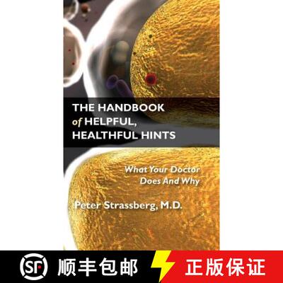 【3-4周达】The Handbook of Helpful, Healthful Hints: What Your Doctor Does And Why [9781946989116]