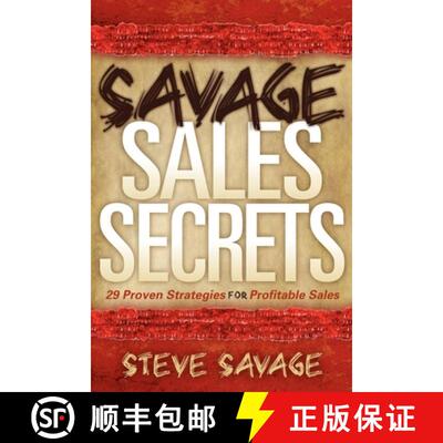 【3-4周达】Savage Sales Secrets : 29 Proven Strategies For Profitable Sales [9781600376900]