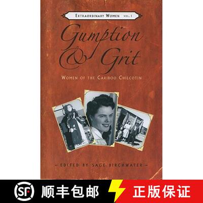 【3-4周达】Gumption & Grit: Extraordinary Women of the Cariboo Chilcotin [9781894759373]