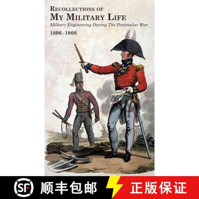 【3-4周达】RECOLLECTIONS OF MY MILITARY LIFE 1806-1808 Military Engineering During The Peninsular War... [9781783318285]