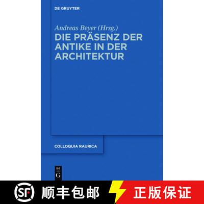 【3-4周达】精装 Die Präsenz der Antike in der Architektur [9783110371253]
