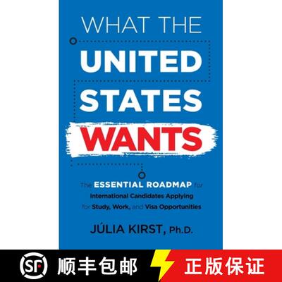 【3-4周达】What the United States Wants: The Essential Roadmap for International Candidates Applying ... [9798985279108]